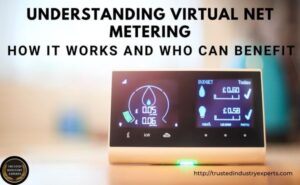 Understanding Virtual Net Metering: How It Works and Who Can Benefit | Trusted Industry Experts